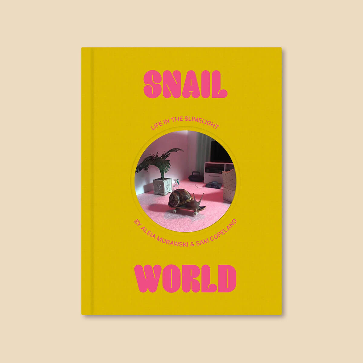 Snail World: Life in the Slimelight by Aleia Murawski and Sam Copeland ...